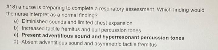 Solved #18) a nurse is preparing to complete a respiratory | Chegg.com