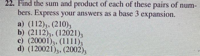 Solved 22. Find the sum and product of each of these pairs | Chegg.com