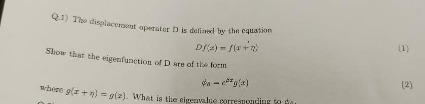 Solved Q.1) The displacement operator D is defined by the | Chegg.com