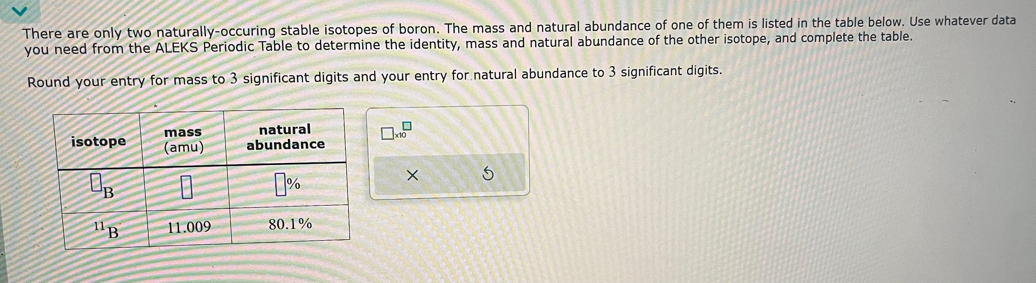 Solved There are only two naturally-occuring stable isotopes | Chegg.com
