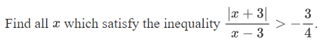 Solved Find all x ﻿which satisfy the inequality | Chegg.com