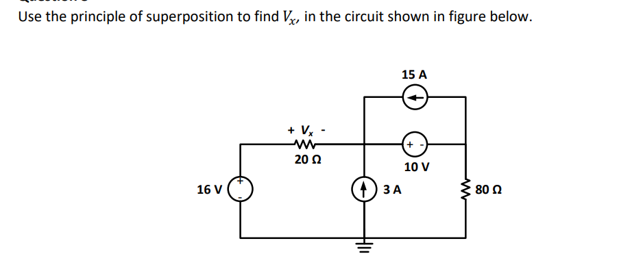 Solved Use the principle of superposition to find Vx, ﻿in | Chegg.com