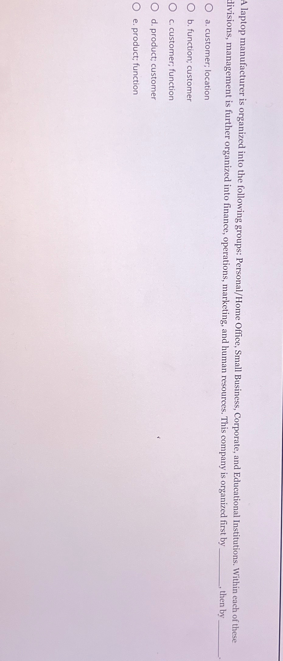 Solved A laptop manufacturer is organized into the following | Chegg.com