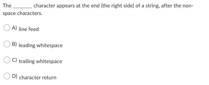 Solved The_-_-_--_-character appears at the end (the right | Chegg.com