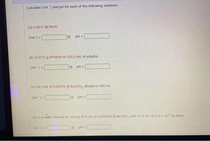 Solved Calculate [OH−]and pH for each of the following | Chegg.com