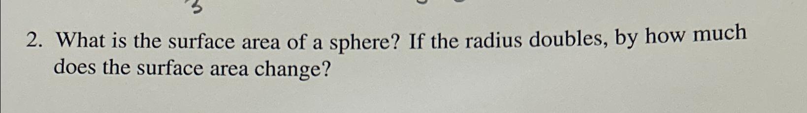 Solved What is the surface area of a sphere? If the radius | Chegg.com