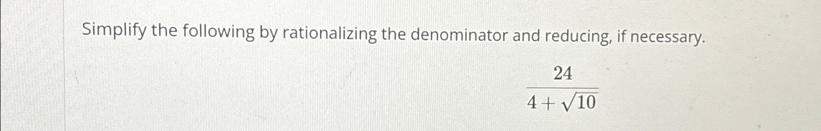 Solved Simplify the following by rationalizing the | Chegg.com
