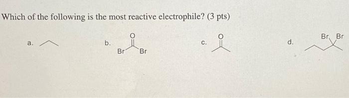 Solved Given the information below, which compound has a | Chegg.com