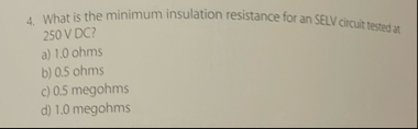 Solved What is the minimum insulation resistance for an SELV | Chegg.com