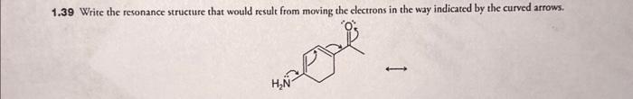 Solved 1.39 Write the resonance structure that would result | Chegg.com