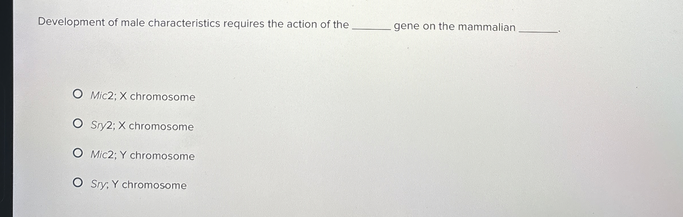 Solved Development of male characteristics requires the | Chegg.com