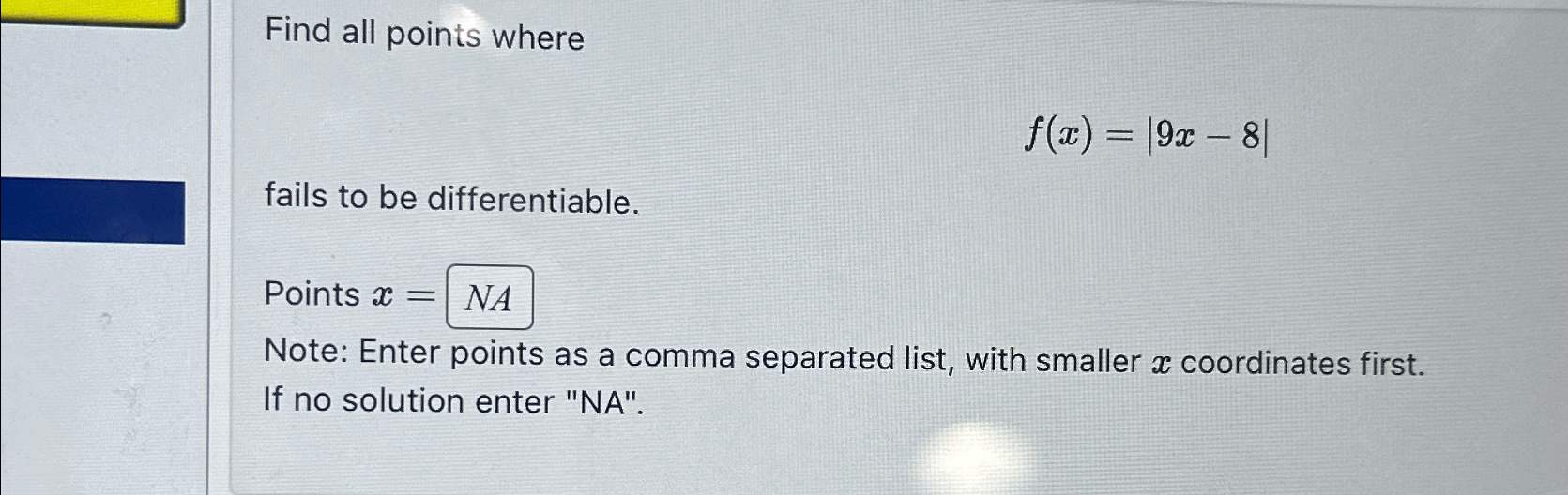 Solved Find all points wheref(x)=|9x-8|fails to be | Chegg.com