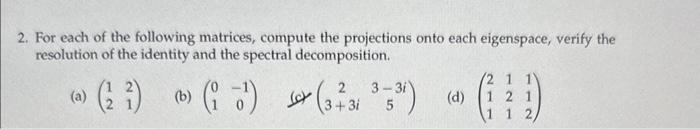 Solved 2. For each of the following matrices, compute the | Chegg.com