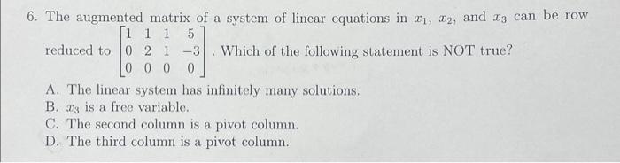 Solved 6. The augmented matrix of a system of linear | Chegg.com
