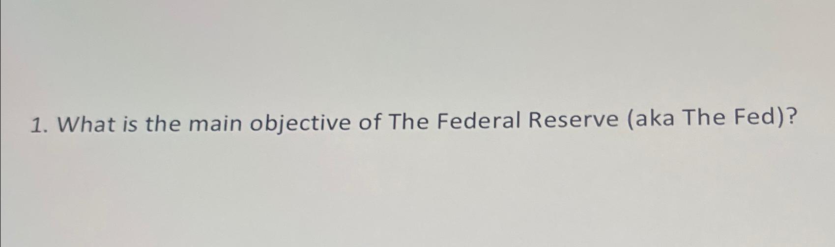 Solved What is the main objective of The Federal Reserve | Chegg.com