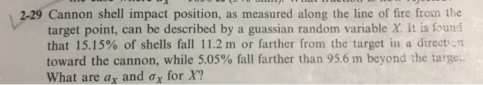 Solved 2-29 Cannon shell impact position, as measured along | Chegg.com