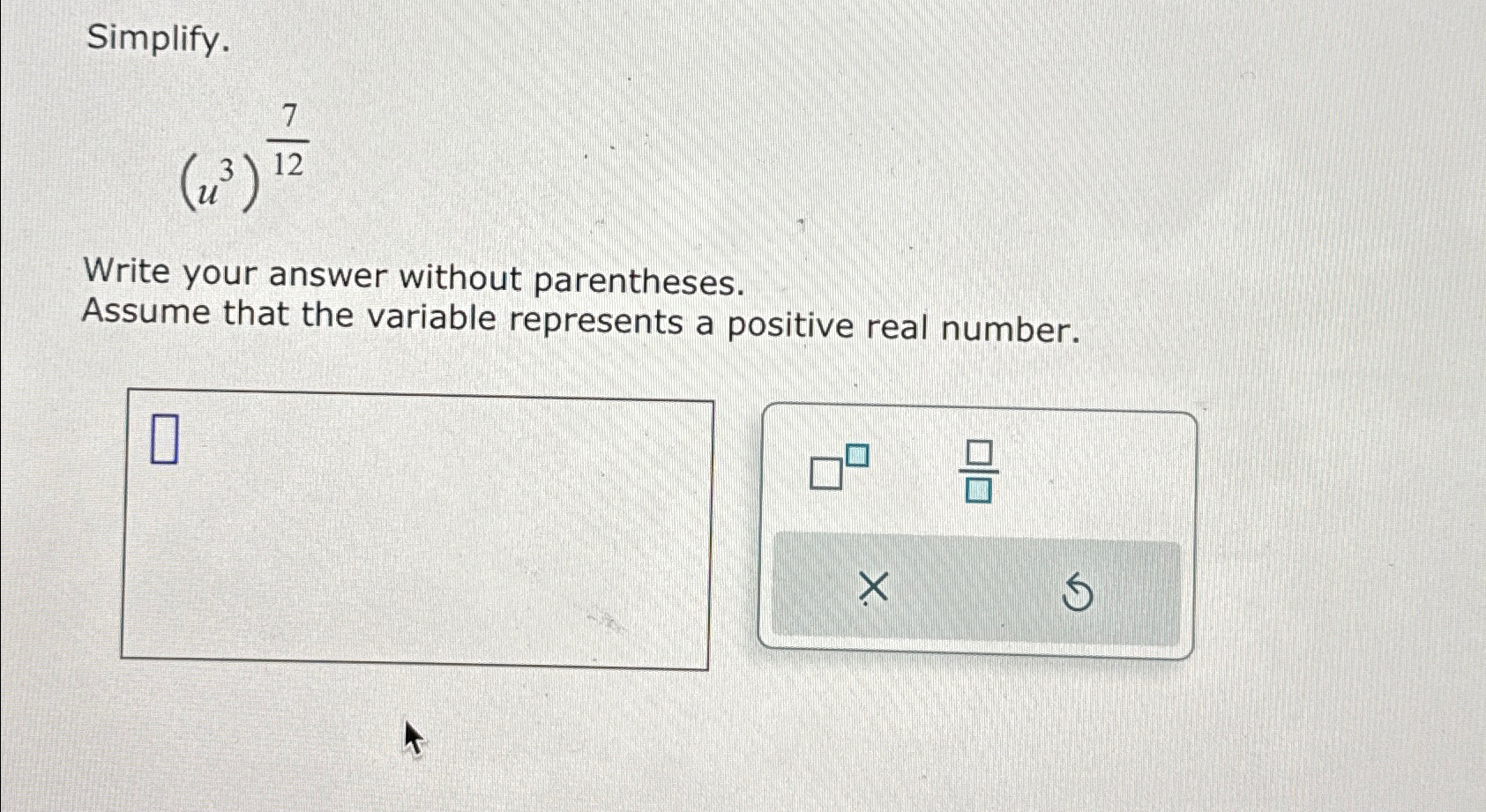 Solved Simplify.(u3)712Write your answer without | Chegg.com