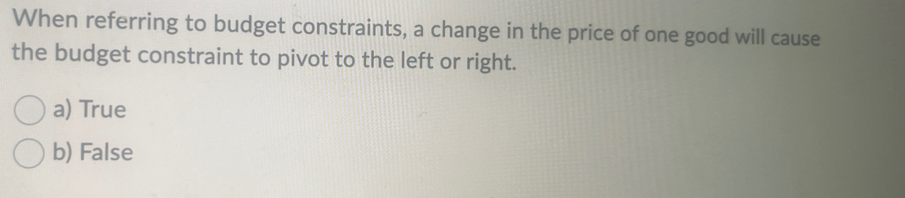 Solved When referring to budget constraints, a change in the | Chegg.com