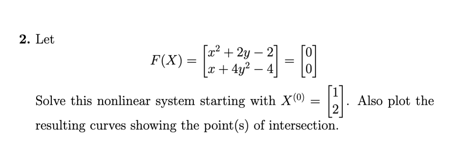 LetF(x)=[x2+2y-2x+4y2-4]=[00]Solve this nonlinear | Chegg.com