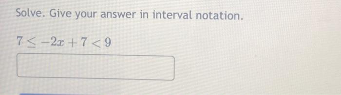 Solved Solve. Give your answer in interval notation. | Chegg.com