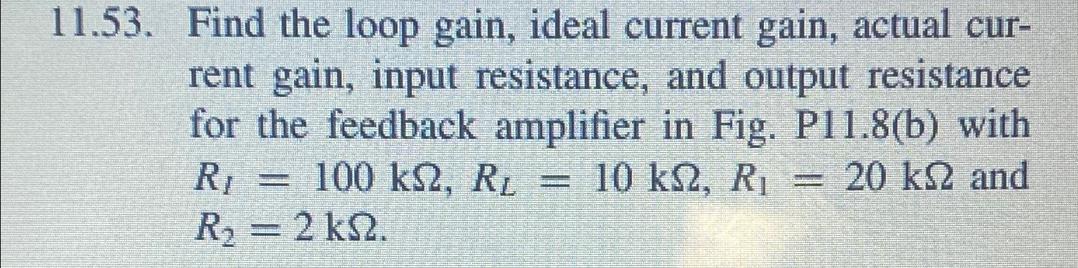 11.53. ﻿Find the loop gain, ideal current gain, | Chegg.com
