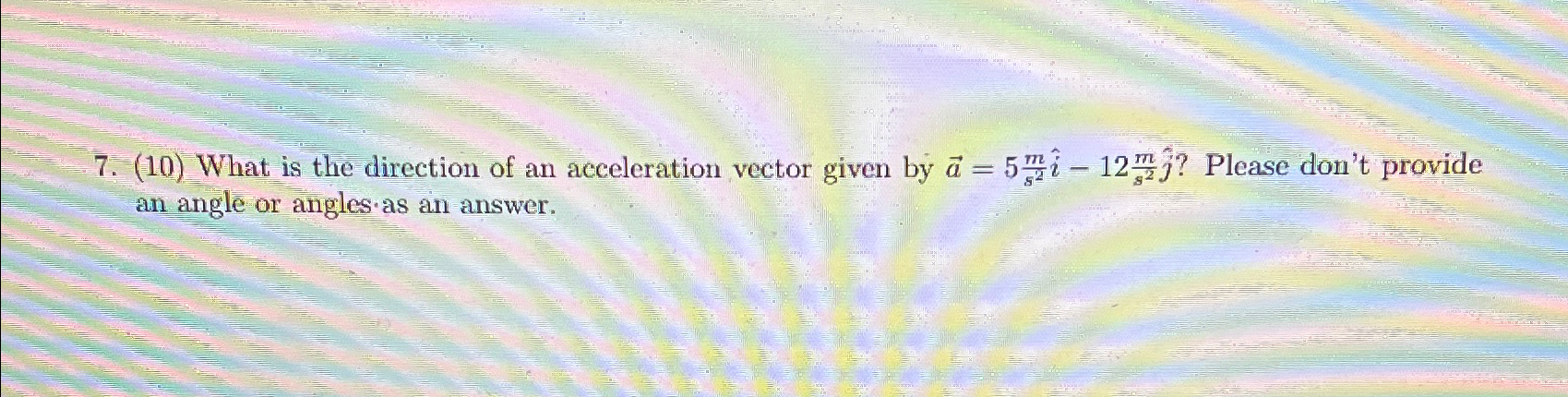 Solved (10) ﻿What is the direction of an acceleration vector | Chegg.com
