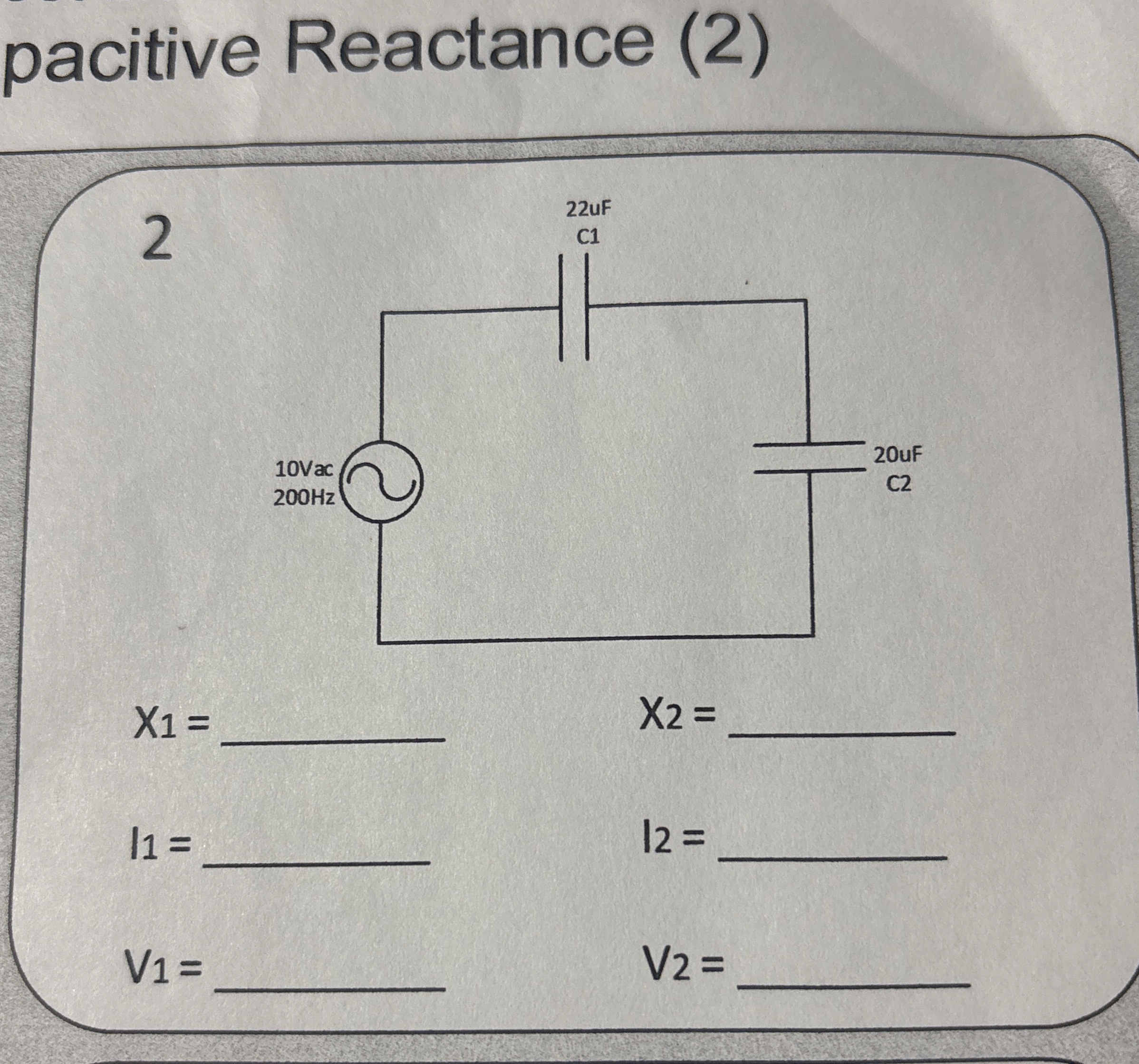 Solved Capacitive Reactance (2)2x1= x2= I1= | Chegg.com