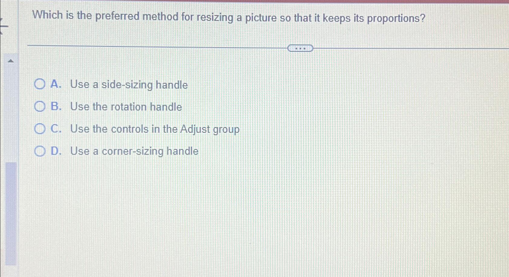 Solved Which is the preferred method for resizing a picture | Chegg.com