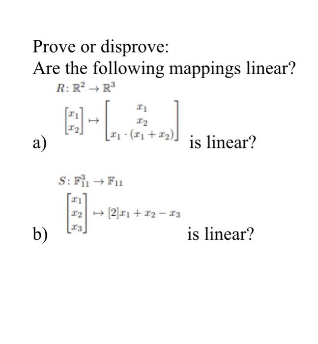 Solved Prove or disprove: Are the following mappings linear? | Chegg.com