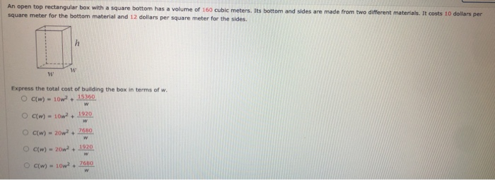 Solved An open top rectangular box with a square bottom has | Chegg.com