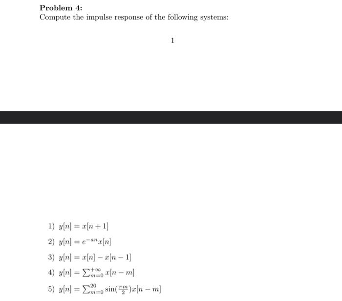 Solved Problem 4: Compute the impulse response of the | Chegg.com