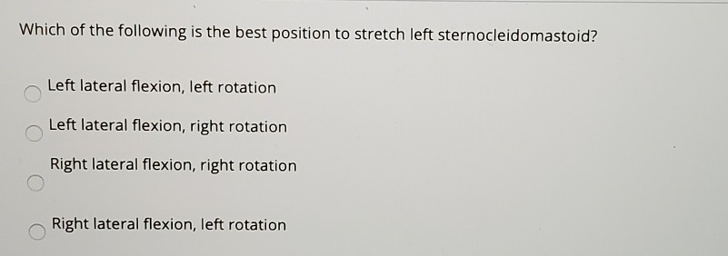 Solved Which of the following is the best position to | Chegg.com