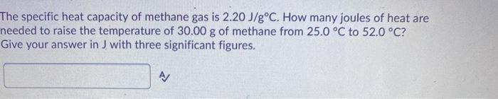 Solved The specific heat capacity of methane gas is 2.20 | Chegg.com