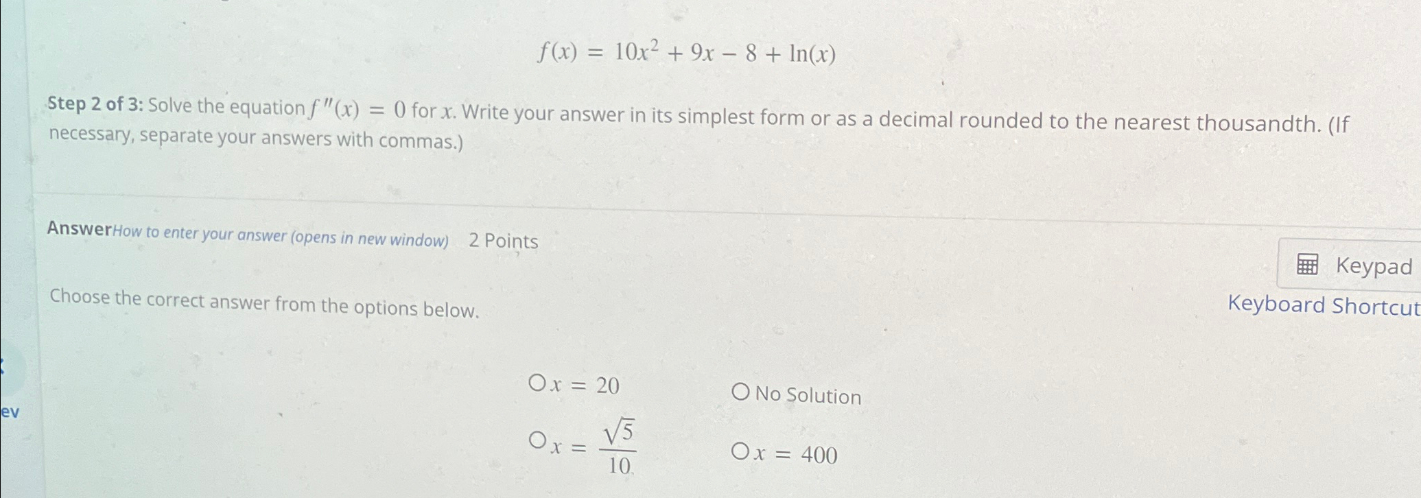 Solved f(x)=10x2+9x-8+ln(x)Step 2 ﻿of 3: Solve the equation | Chegg.com