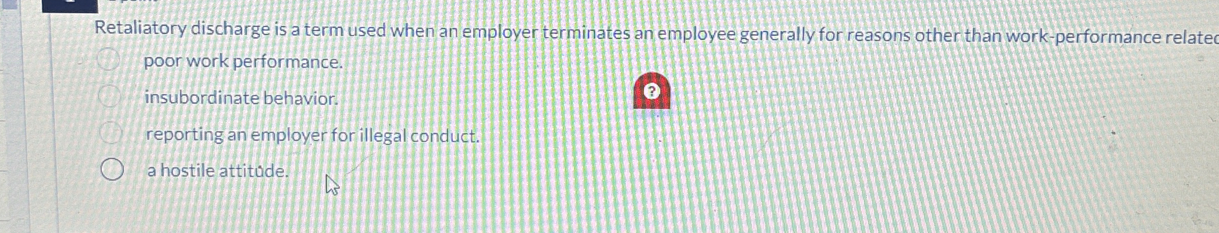 Solved Retaliatory discharge is a term used when an employer | Chegg.com
