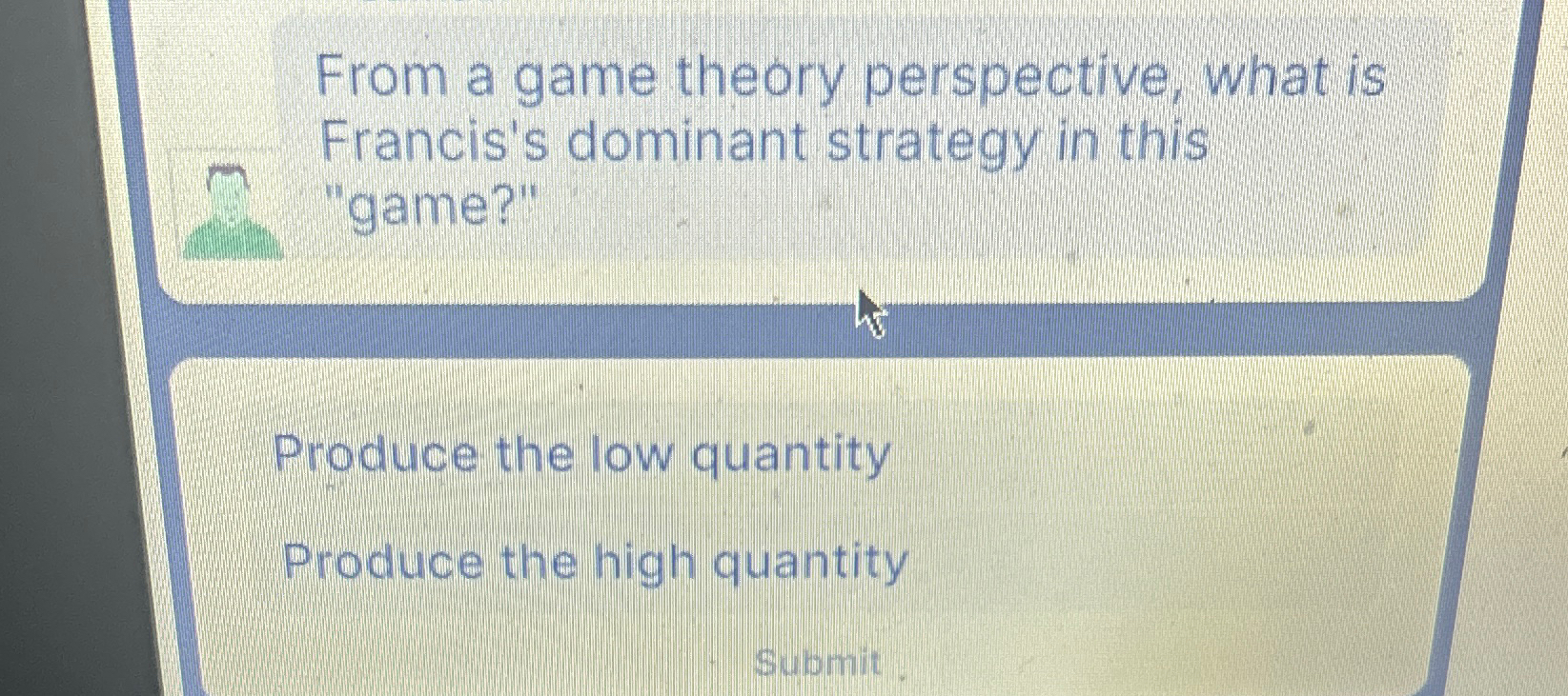 Solved From a game theory perspective, what is Francis's | Chegg.com