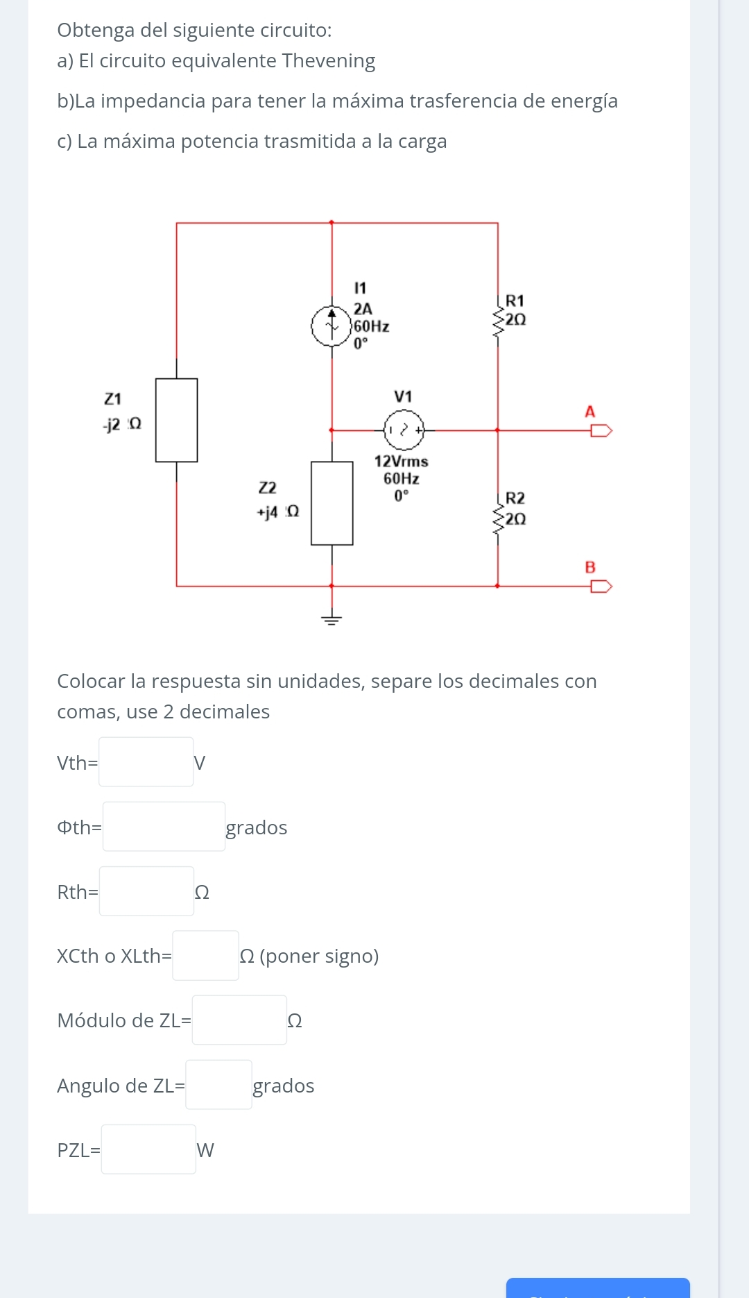 Solved Obtenga del siguiente circuito:a) ﻿El circuito | Chegg.com