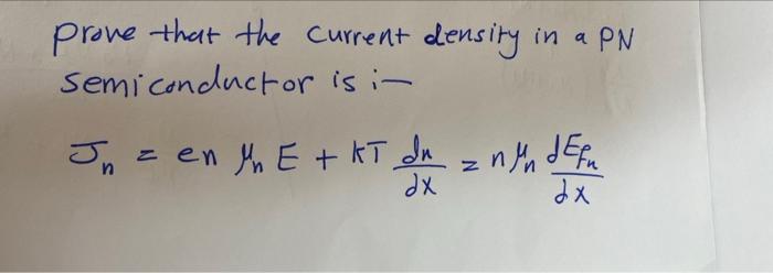 Solved Prove that the current density in a PN semiconductor | Chegg.com