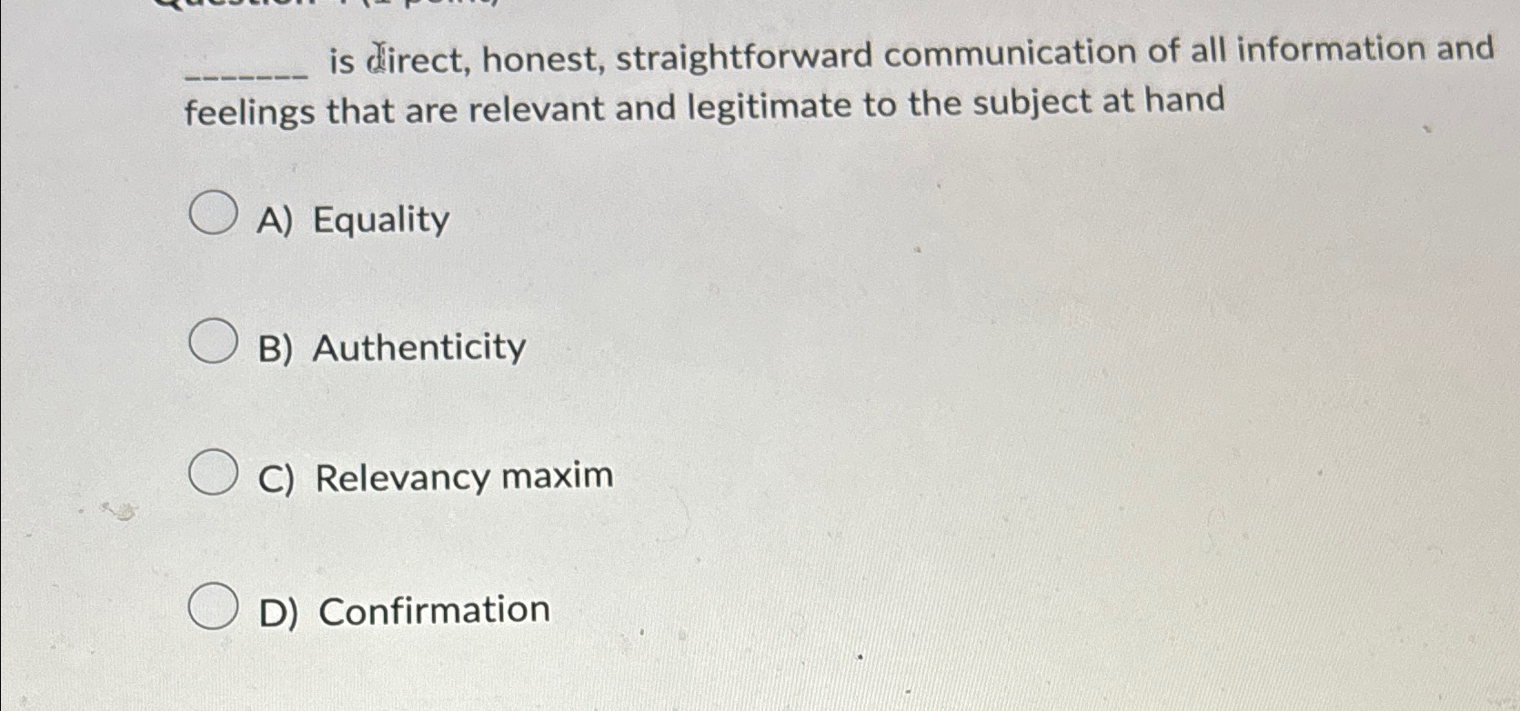 Solved is direct, honest, straightforward communication of | Chegg.com