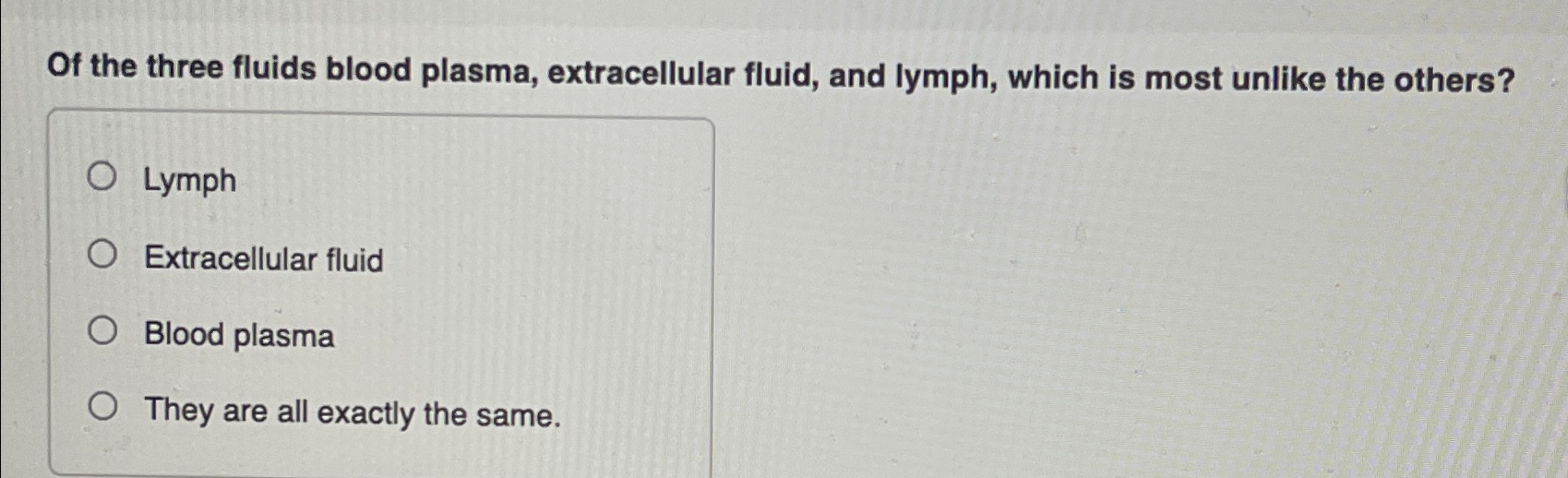 Solved Of the three fluids blood plasma, extracellular | Chegg.com