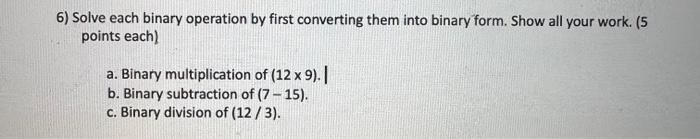 Solved 6 Solve Each Binary Operation By First Converting