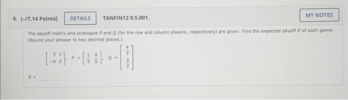 Solved The payoff matrix and strategies P and Q (for the row | Chegg.com
