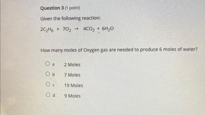 Solved Given the following reaction: 2C2H6+7O2→4CO2+6H2O How | Chegg.com