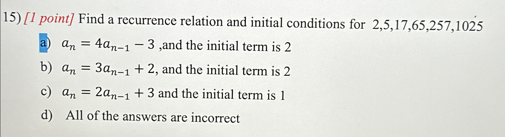 Solved [1 ﻿point] ﻿Find a recurrence relation and initial | Chegg.com