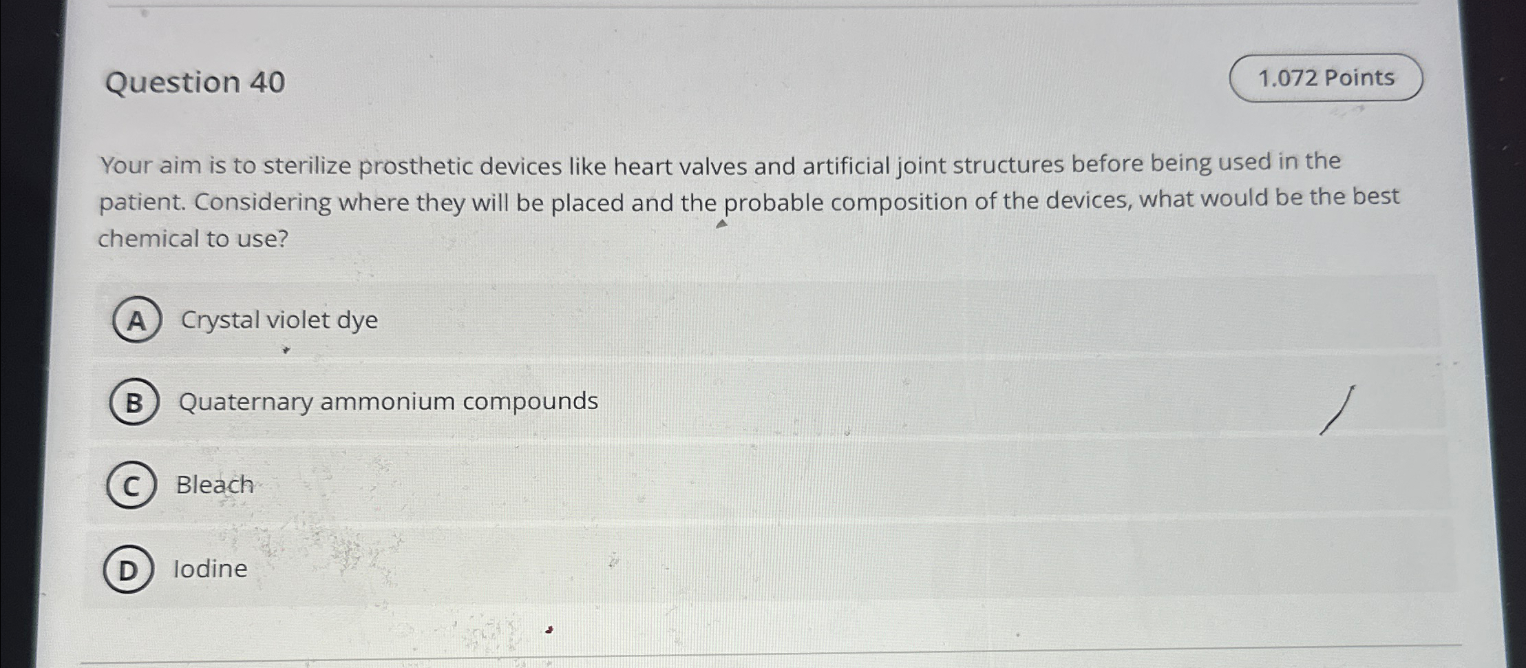 Solved Question 40Your aim is to sterilize prosthetic | Chegg.com