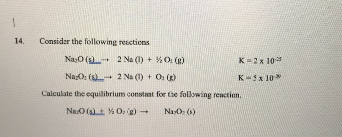 Solved 1 14. Consider the following reactions. Na2O() 2 Na | Chegg.com
