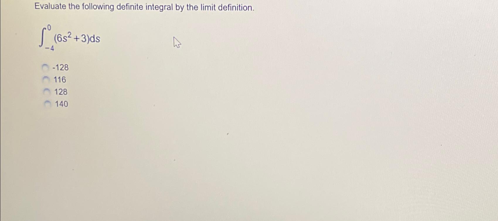 Solved Evaluate the following definite integral by the limit | Chegg.com