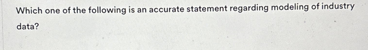 Solved Which one of the following is an accurate statement | Chegg.com