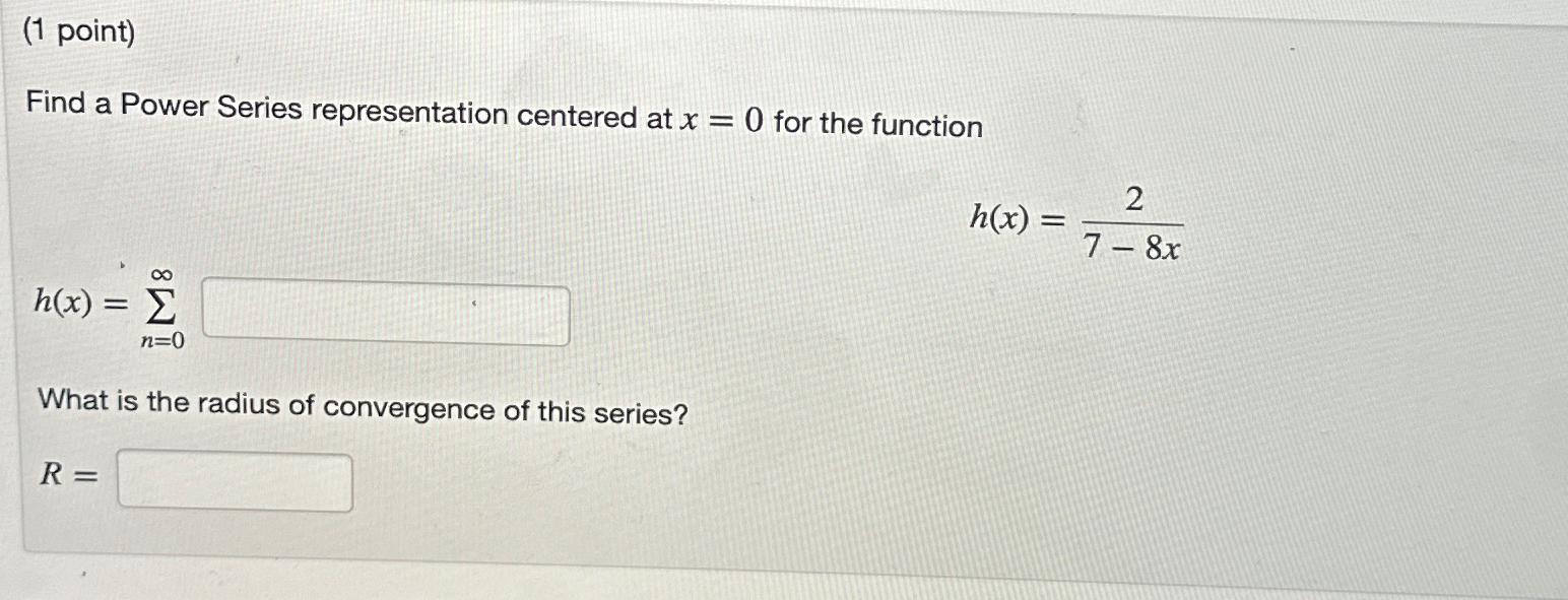 Solved (1 ﻿point)Find a Power Series representation centered | Chegg.com