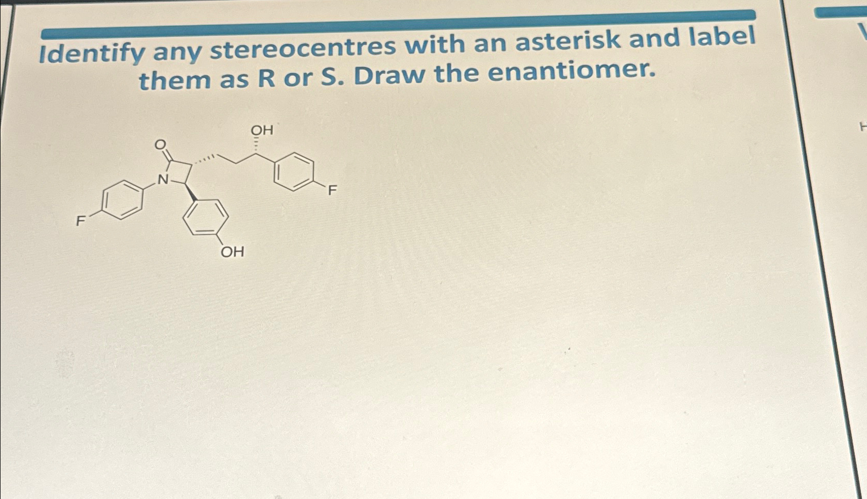 Solved Identify any stereocentres with an asterisk and label | Chegg.com